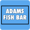 Adams Fish Bar restaurant menu in Whickham - Order from Just Eat